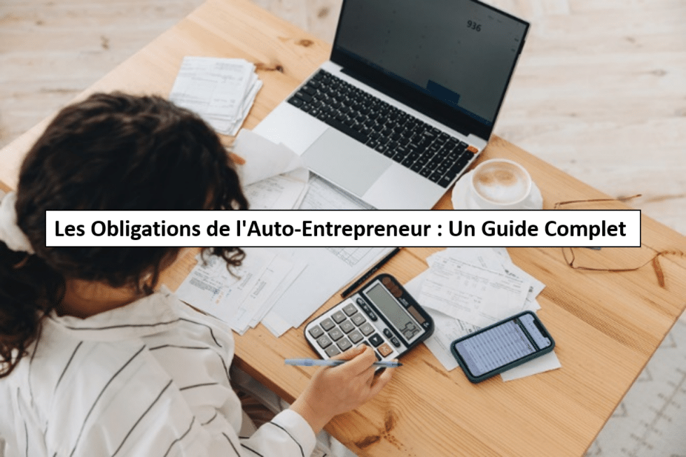 Obligations de l'Auto-Entrepreneur : Guide Complet